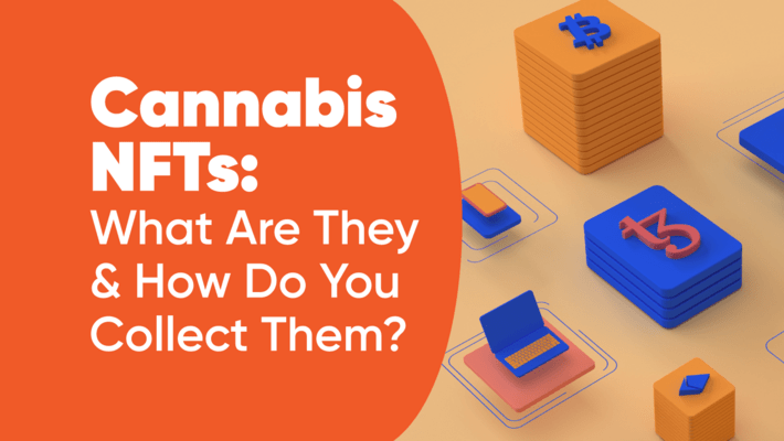 Cannabis NFTs: What Are They & How Do You Collect Them? | Science ...